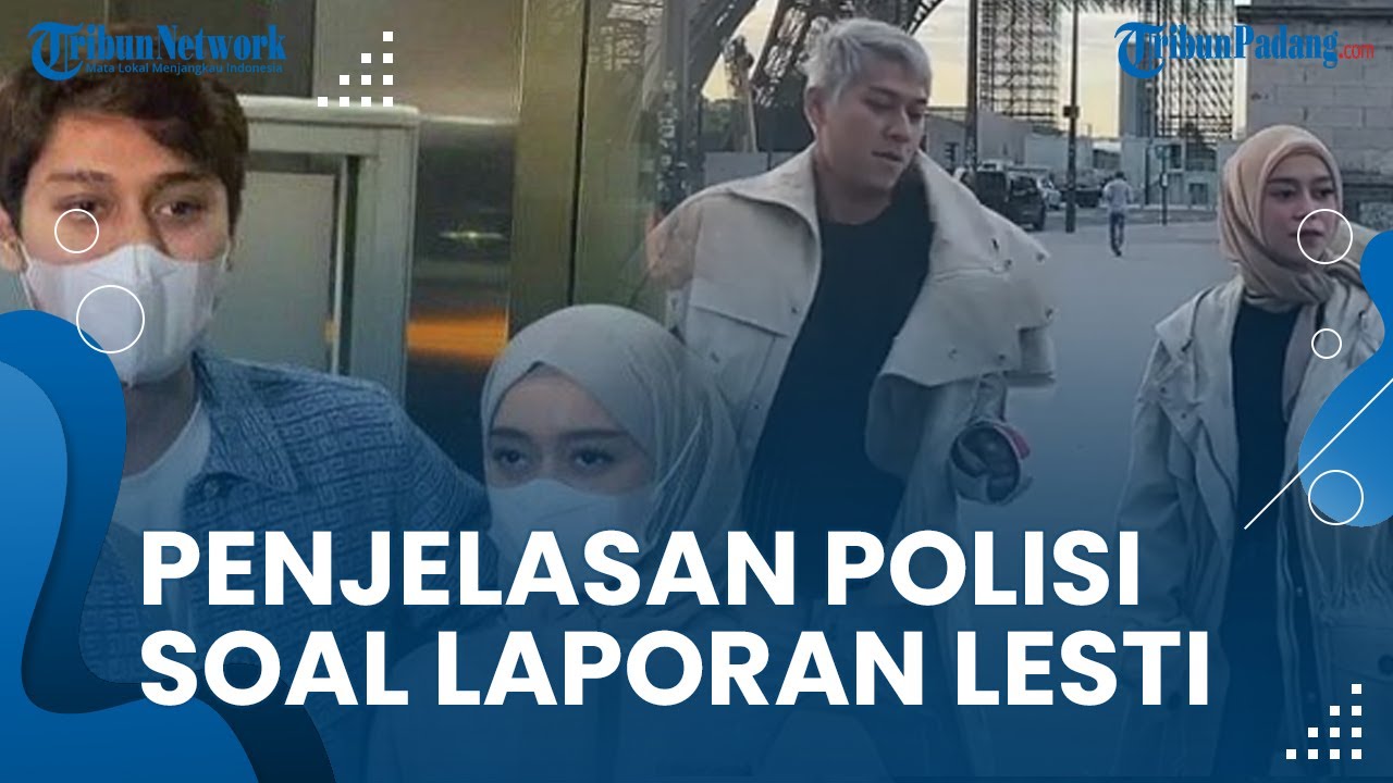 Penjelasan Polisi Soal Lesti Kejora Yang Laporkan Suaminya Rizky