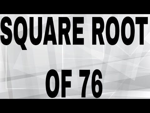SQUARE ROOT OF 76
