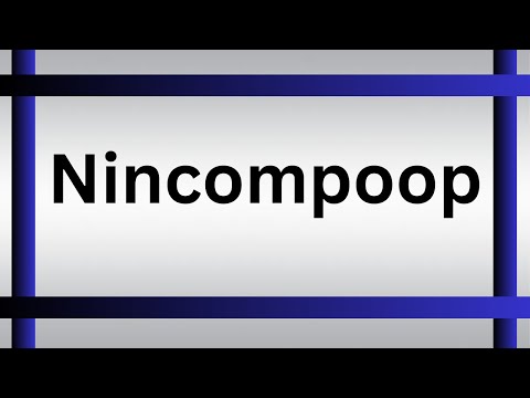 How To Pronounce Nincompoop | What Is The Meaning Of Nincompoop