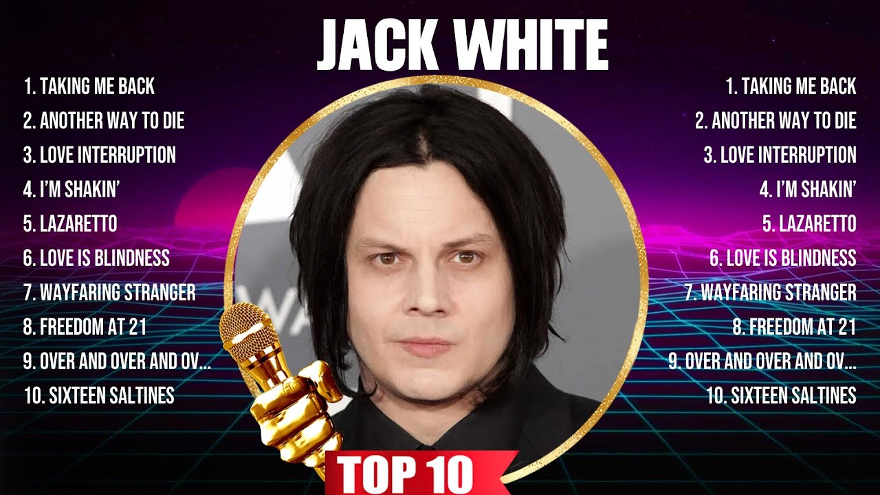 Jack White Greatest Hits Full Album ▶️ Full Album ▶️ Top 10 Hits of All Time