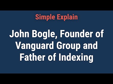 Who Was John Bogle? Vanguard Founder, Father of Indexing