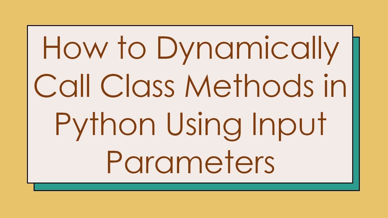 How to Dynamically Call Class Methods in Python Using Input Parameters