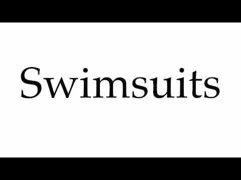 How to Pronounce Swimsuits
