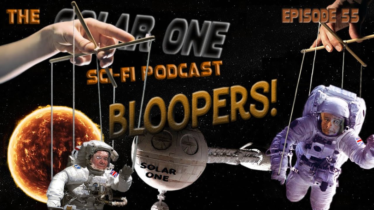 The Solar One   Sci Fi Podcast   Episode 55   2020 Bloopers Special