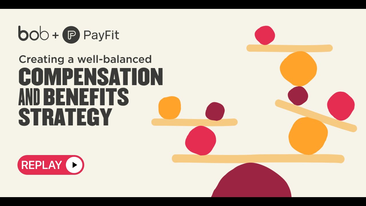 [Webinar Replay] Creating a well balanced compensation and benefits strategy.