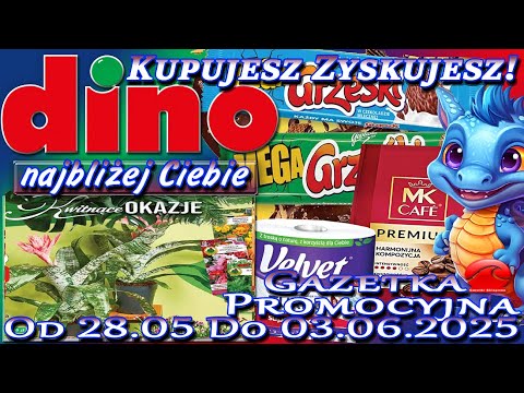DINO – Nowa Gazetka Promocyjna od Środy 28.05.2025 | Blisko Ciebie – Kupujesz Zyskujesz!
