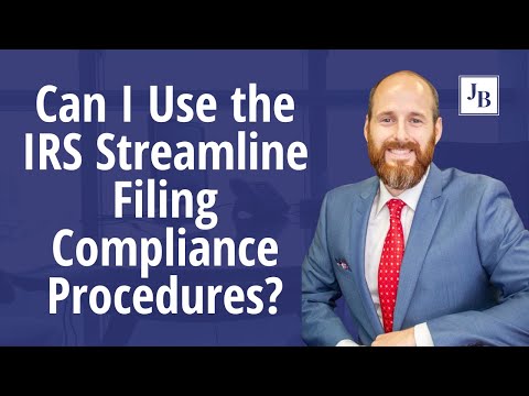 Can I Use the IRS Streamline Filing Compliance Procedures?
