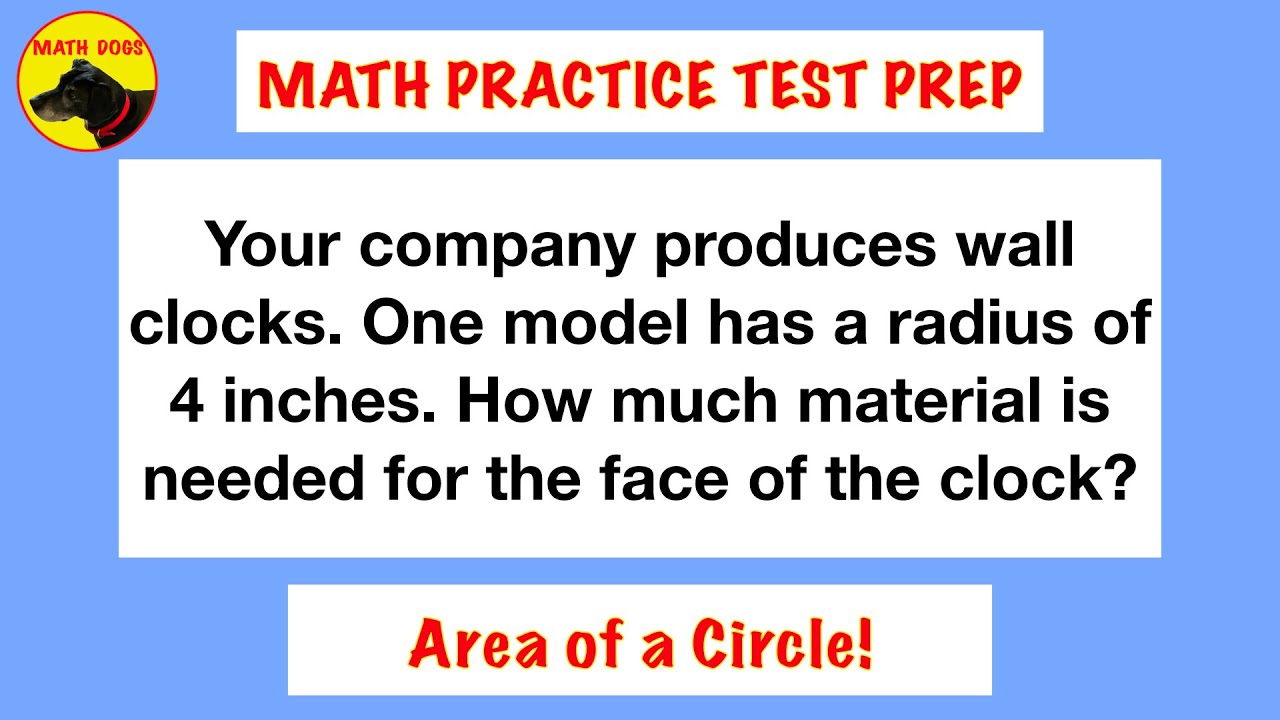Math Practice Test Prep 5 (Area of a Circle Application!)