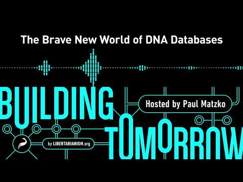 Building Tomorrow, Ep. 07: The Brave New World of DNA Databases