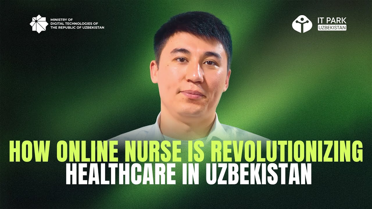 How Online Nurse Is Revolutionizing Healthcare in Uzbekistan | Islomjon Oripov, Online Hamshira