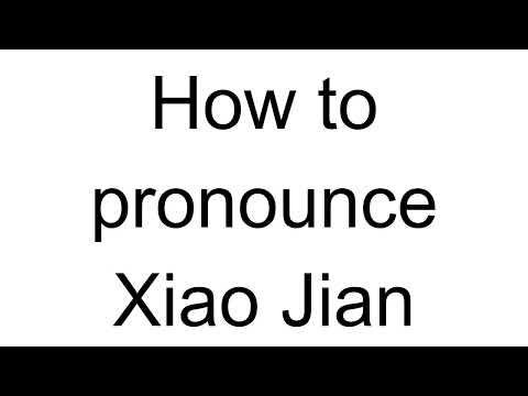 How to Pronounce Xiao Jian (Chinese)