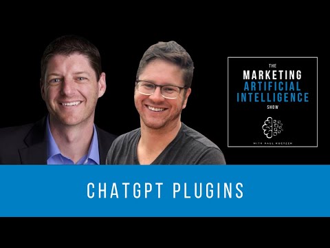 ChatGPT Plugins - The Marketing AI Show with Paul Roetzer and Mike Kaput