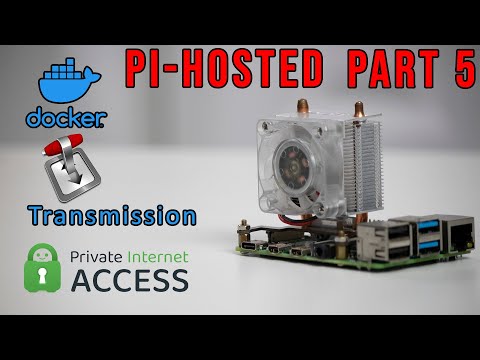 Pi-Hosted : Torrent with Docker and OPENVPN with Transmission and PIA Part 5