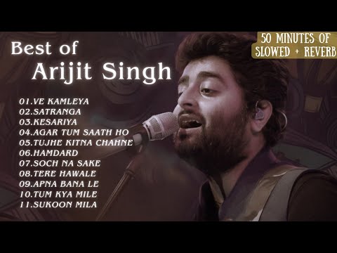 Best of Arijit Singh 2024 [Slowed + Reverb] | Top Hits song of Arijit Singh| 50 min Hindi Songs