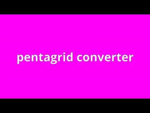 what is the meaning of pentagrid converter