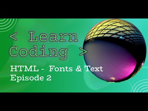 Learn Coding -HTML – Fonts and Text Episode 2 – Ascendo Solutions
