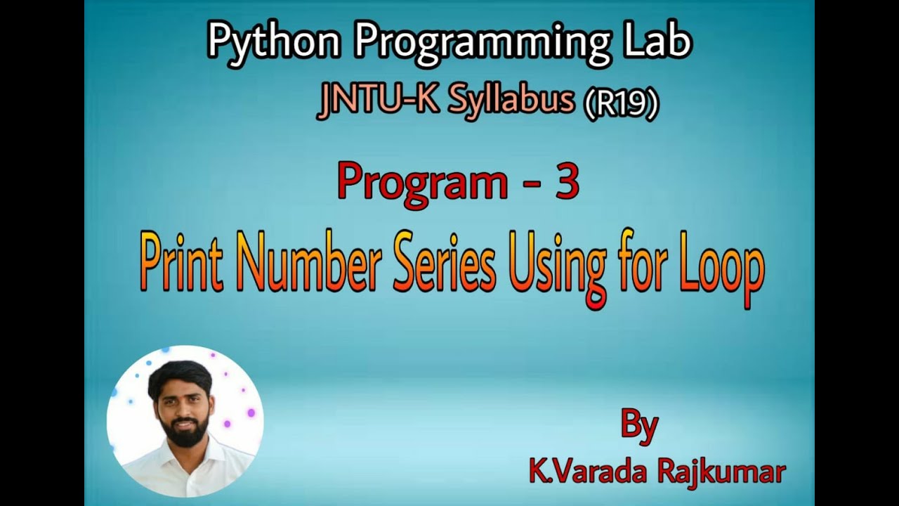 Python Programming Lab (Program - 3) Print Numbers Series Using for LOOP
