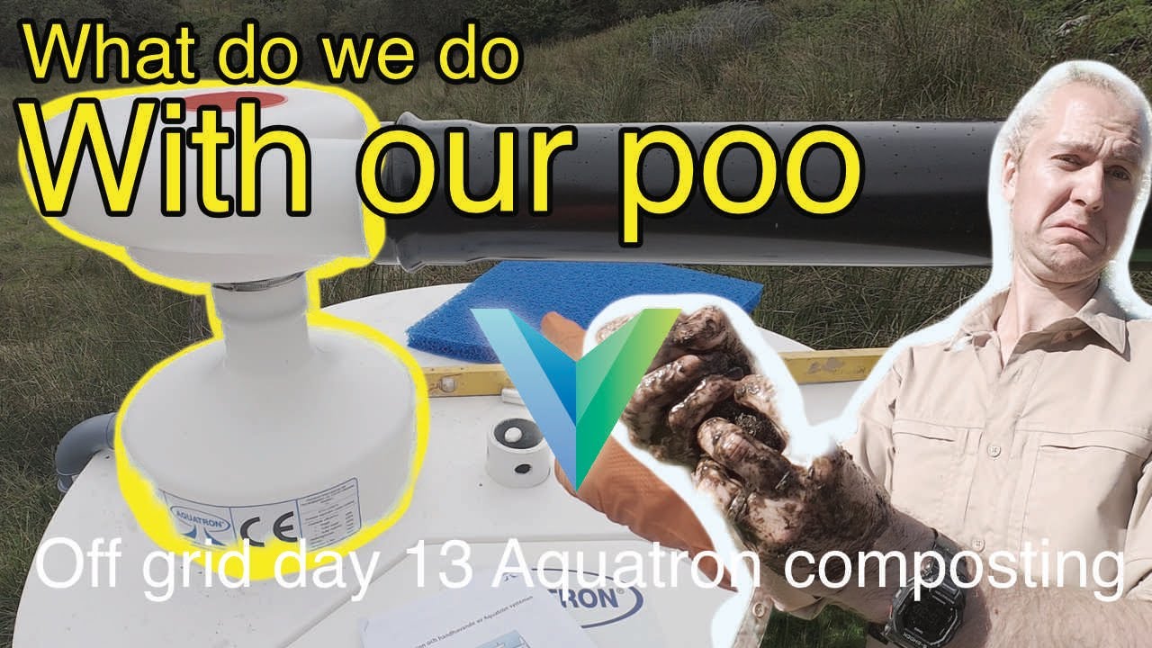 Off grid-Day 13-Aquatron composting septic tank