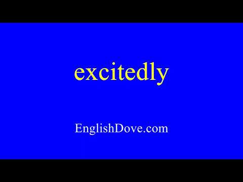 How to pronounce excitedly in American English