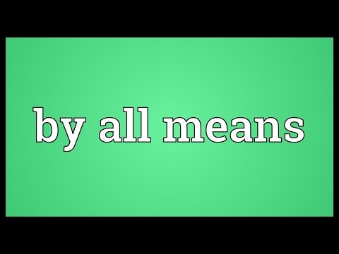 By all means Meaning
