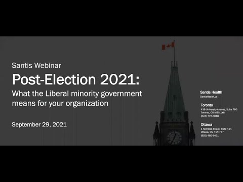 Santis Webinar | Election 2021 - What the Liberal minority government means for your organization