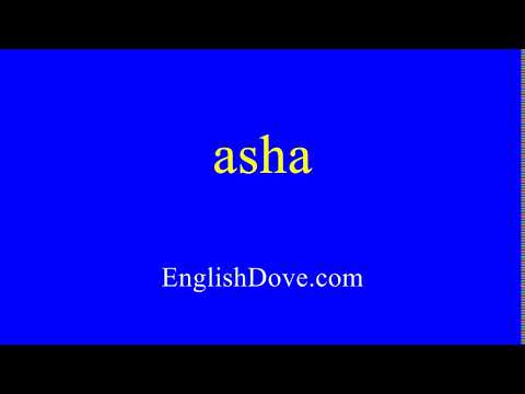 How to pronounce asha in American English.