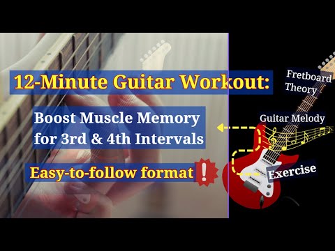 12-Minute Guitar Workout: Boost Muscle Memory for 3rd & 4th Intervals