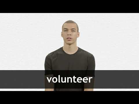 VOLUNTEER definition and meaning | Collins English Dictionary