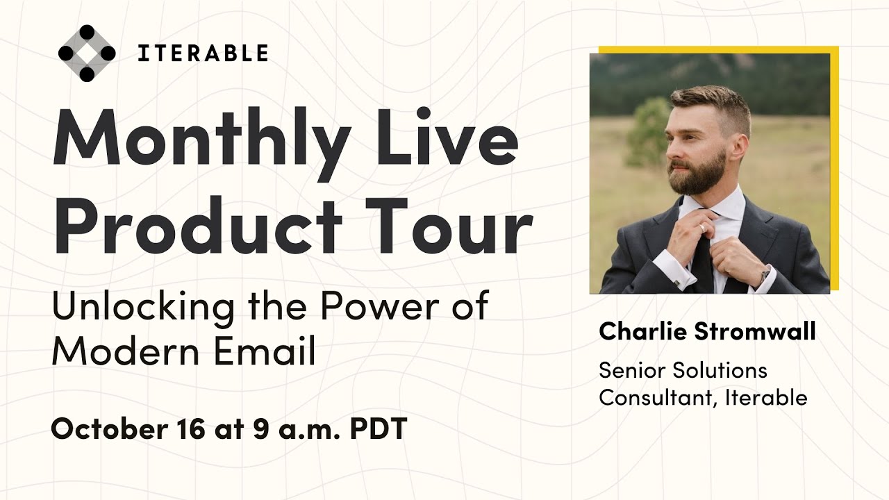 Iterable's October Monthly Live Product Tour: Unlocking the Power of Modern Email