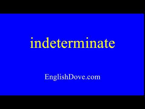 How to pronounce indeterminate in American English.