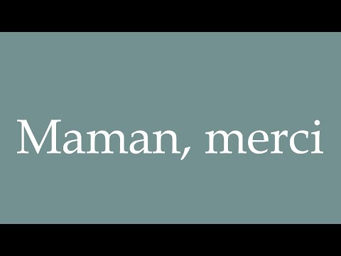 How to Pronounce ''Maman, merci'' (Mum, thank you) Correctly in French
