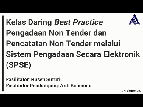 Best Practice Pengadaan Non Tender dan Pencatatan Non Tender melalui SPSE (IAPI DPD Jawa Timur)