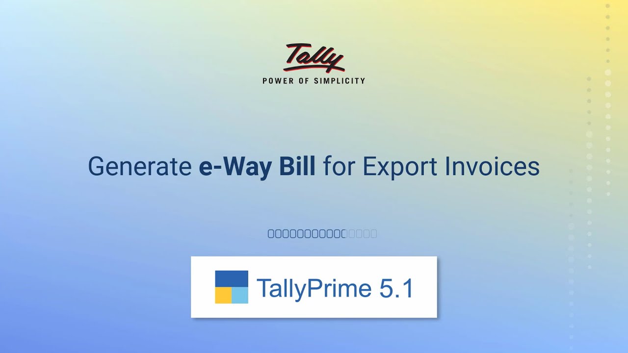 How to Successfully Generate e-Way Bills for Export Invoices in Tally ...