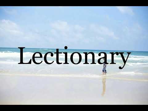 How To Pronounce Lectionary🌈🌈🌈🌈🌈🌈Pronunciation Of Lectionary