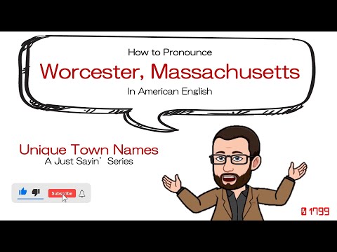 Worcester, Massachusetts | How to Say In American English | Just Sayin' Historian's Eye MCMP | 01799