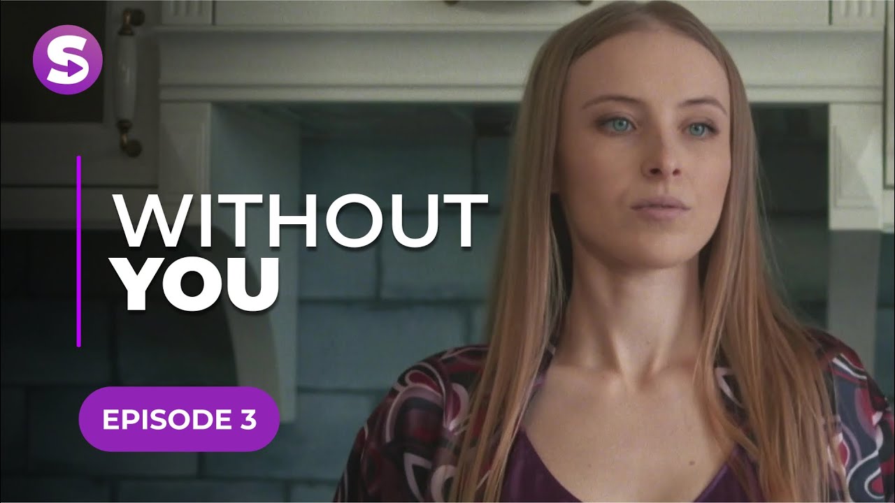 Without You | Episode 3