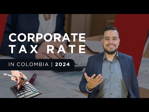 CORPORATE TAX RATE IN COLOMBIA FOR 2024