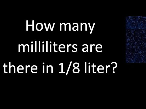 How many milliliters are there in 1/8 liter