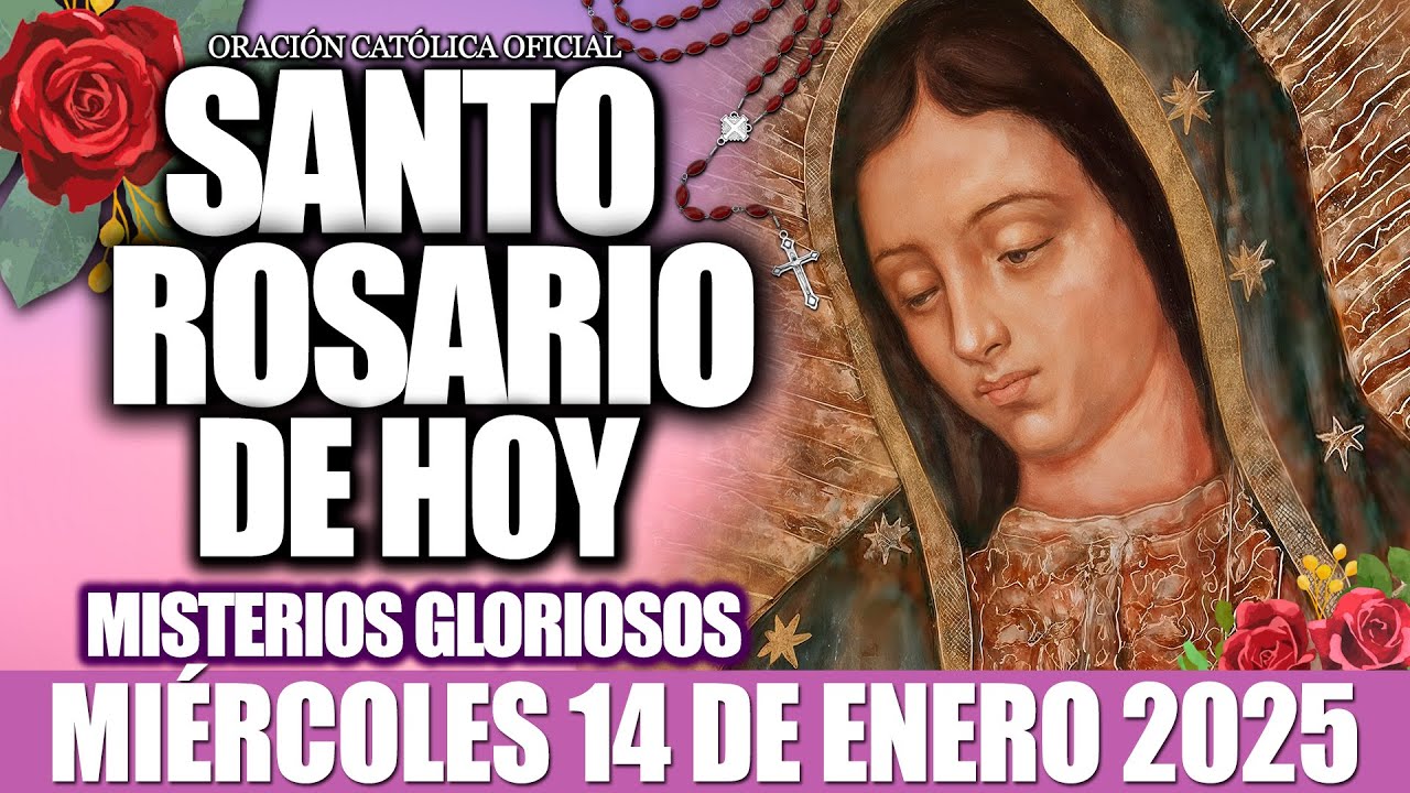 EL SANTO ROSARIO DE HOY MIÉRCOLES 14 DE ENERO DE 2026-MISTERIOS GLORIOSOS✝️EL SANTO ROSARIO DE HOY