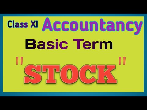 Meaning of STOCK / Basic Term of Accounting / Class XI