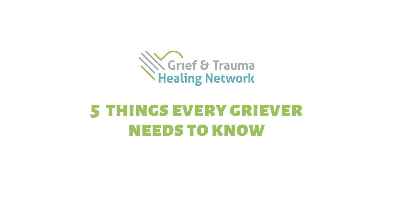 Top 5 Things Every Griever Needs to Know