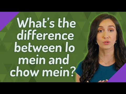What's the difference between lo mein and chow mein?