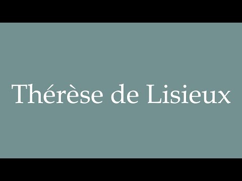 How to Pronounce ''Thérèse de Lisieux'' (Therese of Lisieux) Correctly in French