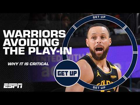 Why the Warriors need to AVOID THE PLAY-IN for a deep playoff run ๐ | Get Up