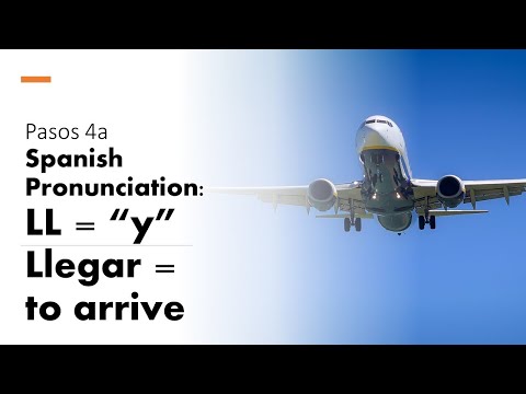 Spanish Pronunciation: the LL "y" sound and the verb LLEGAR to arrive