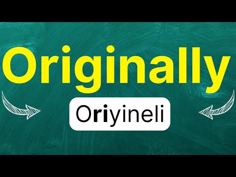 Cómo pronunciar:'Originally' 'Originalmente' 'De manera original' 'Inicialmente' en inglés Americano