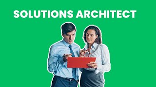 What is the role of a Solutions Architect