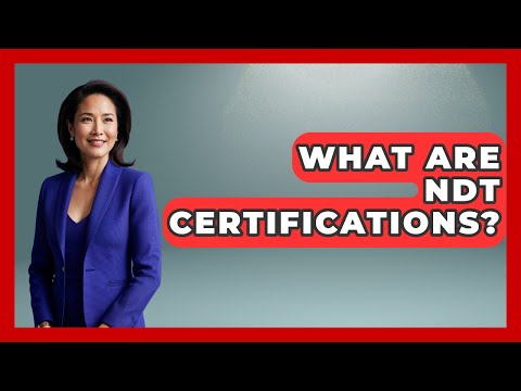 What Are NDT Certifications? - Civil Engineering Explained