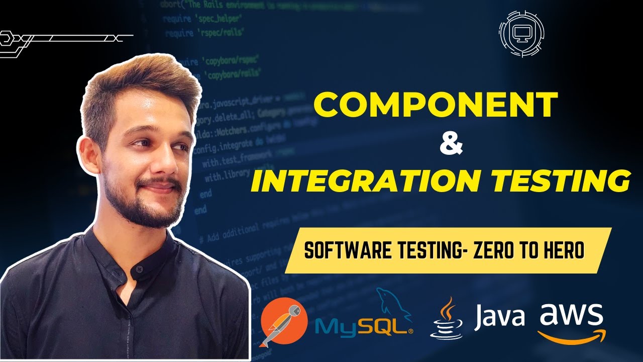 Component Testing | Module Testing | Functional Testing | Integration Testing