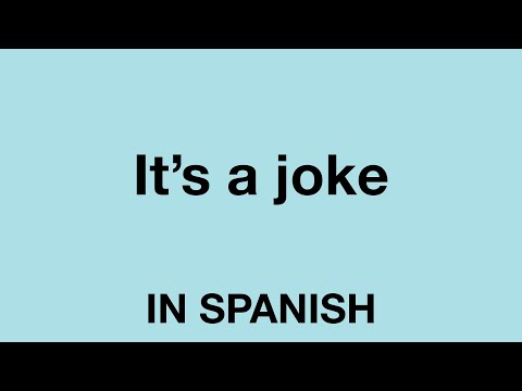 How To Say (It's a joke) In Spanish